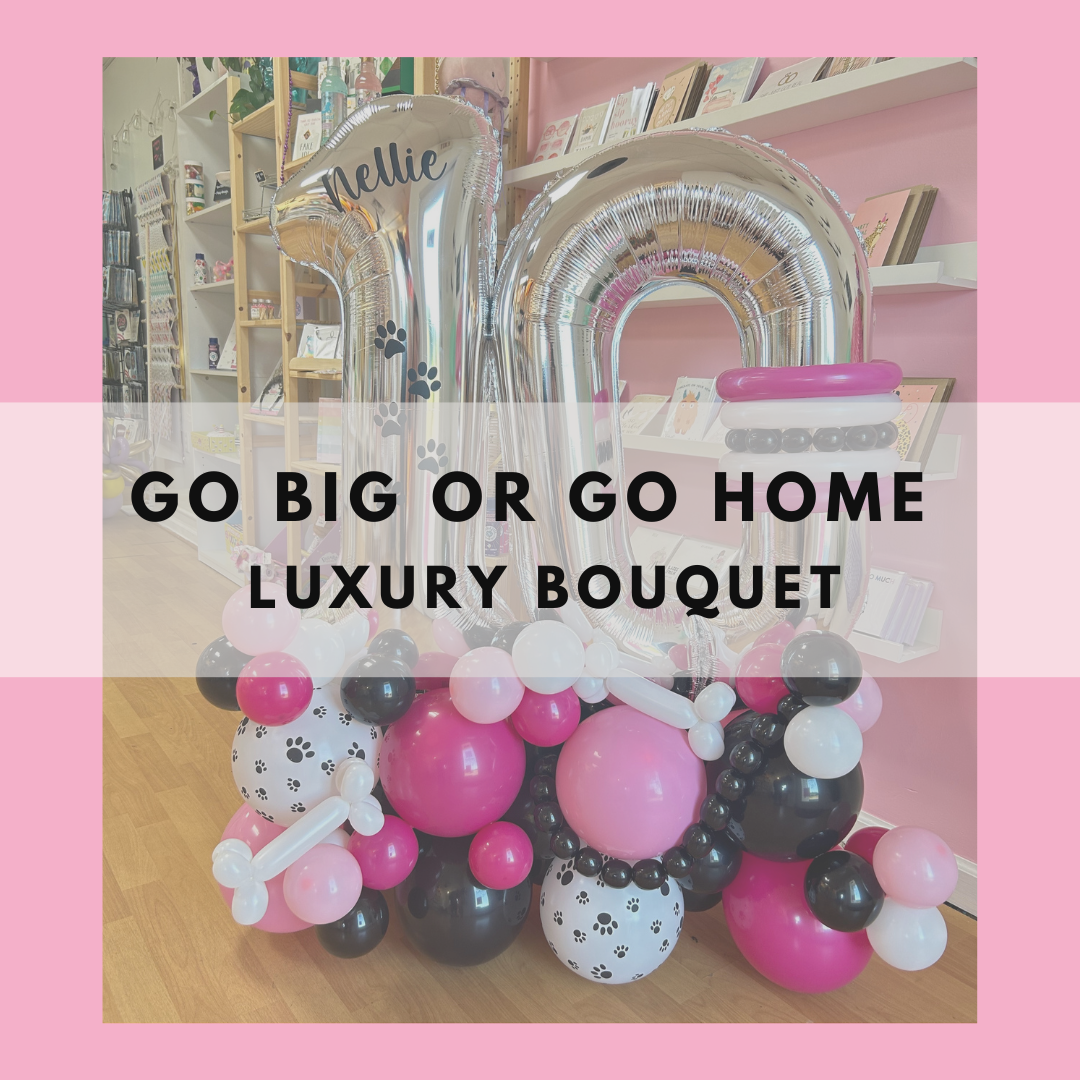 Go Big or Go Home - Luxury Bouquet – NOW ITS A PARTY